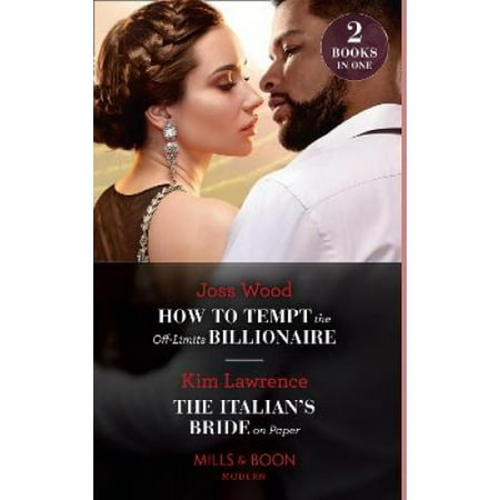 How To Tempt The Off-Limits Billionaire / The Italian's Bride On Paper ...