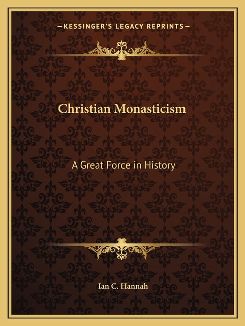 Christian Monasticism : A Great Force in History (Paperback) - Walmart.com