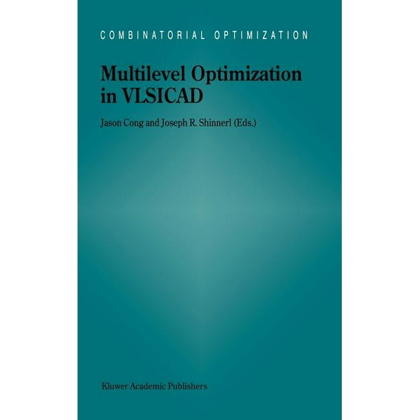 Combinatorial Optimization: Multilevel Optimization in Vlsicad ...