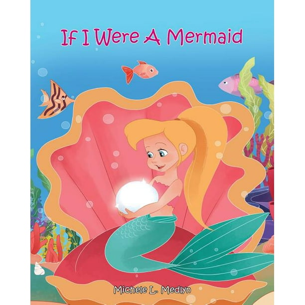 If I Were a Mermaid (Paperback) - Walmart.com