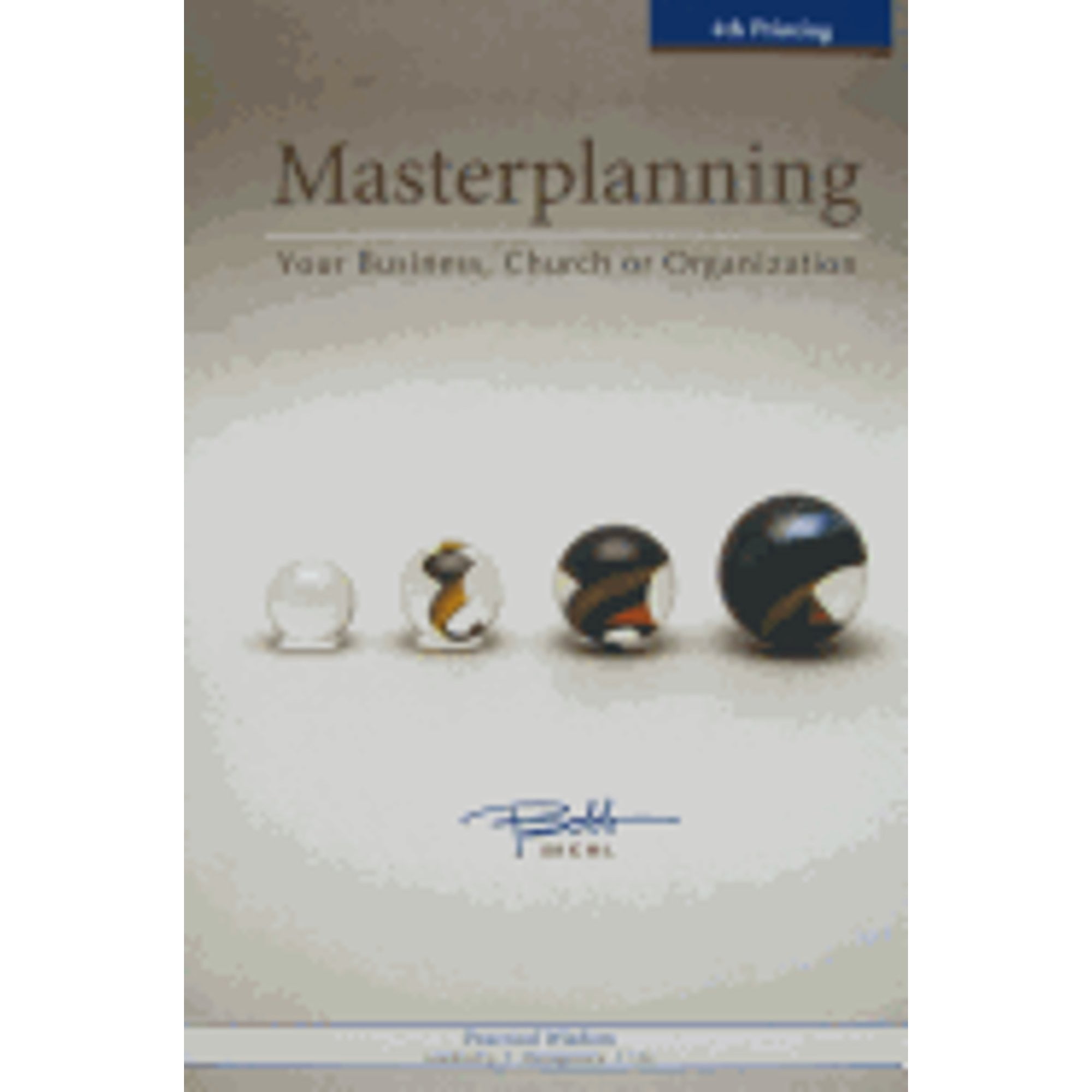 Masterplanning: The Complete Guide for Building a Strategic Plan for Your Business, Church, or ...