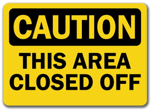Caution Sign - This Area Closed Off - 10" x 14" OSHA Safety Sign ...