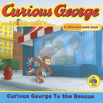 Curious George: Curious George to the Rescue : A Slide and Peek Book ...