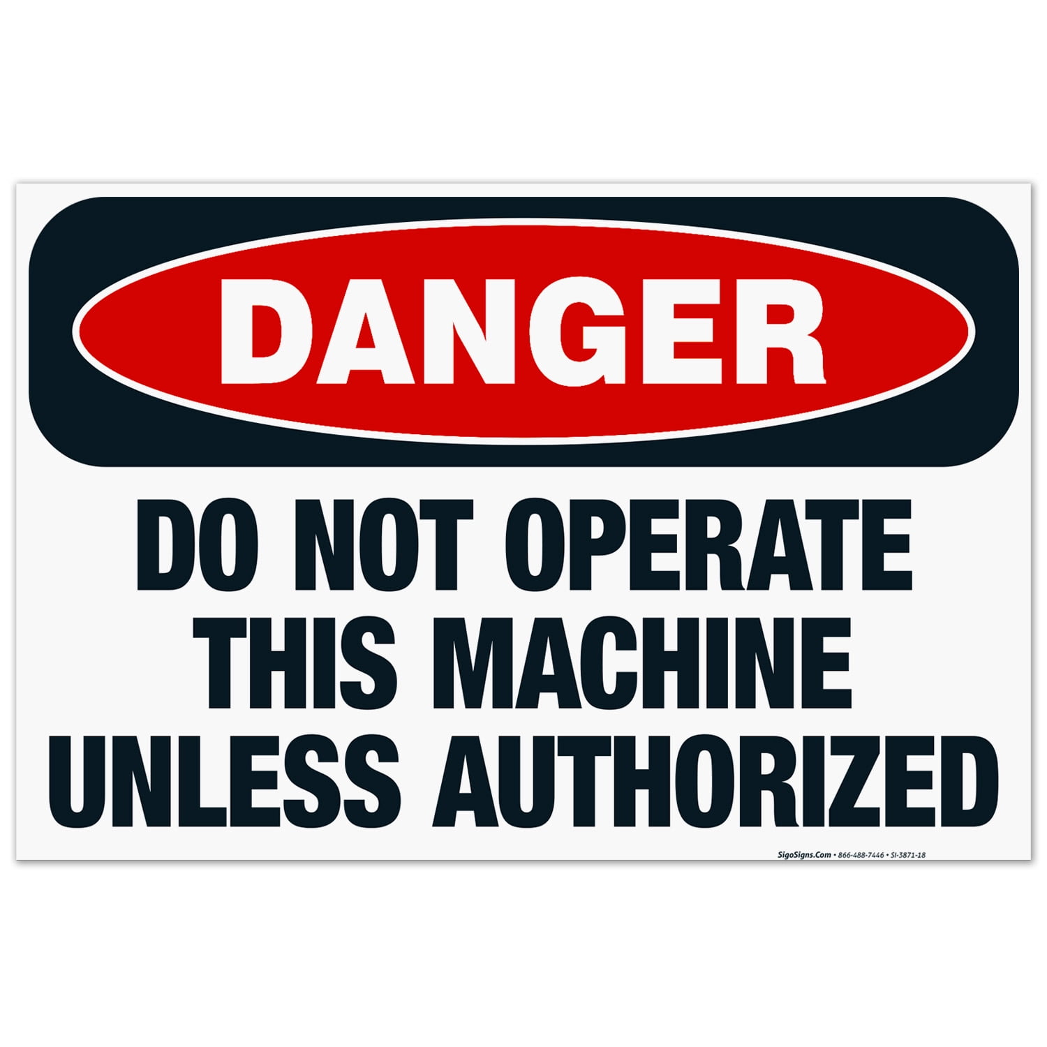 Do Not Operate This Machine Unless Authorized Sign, OSHA Danger Sign ...