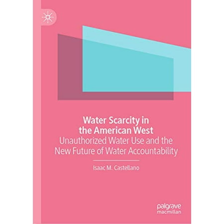 Water Scarcity in the American West: Unauthorized Water Use and the New ...