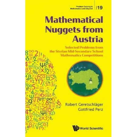 Mathematical Nuggets From Austria: Selected Problems From The Styrian ...