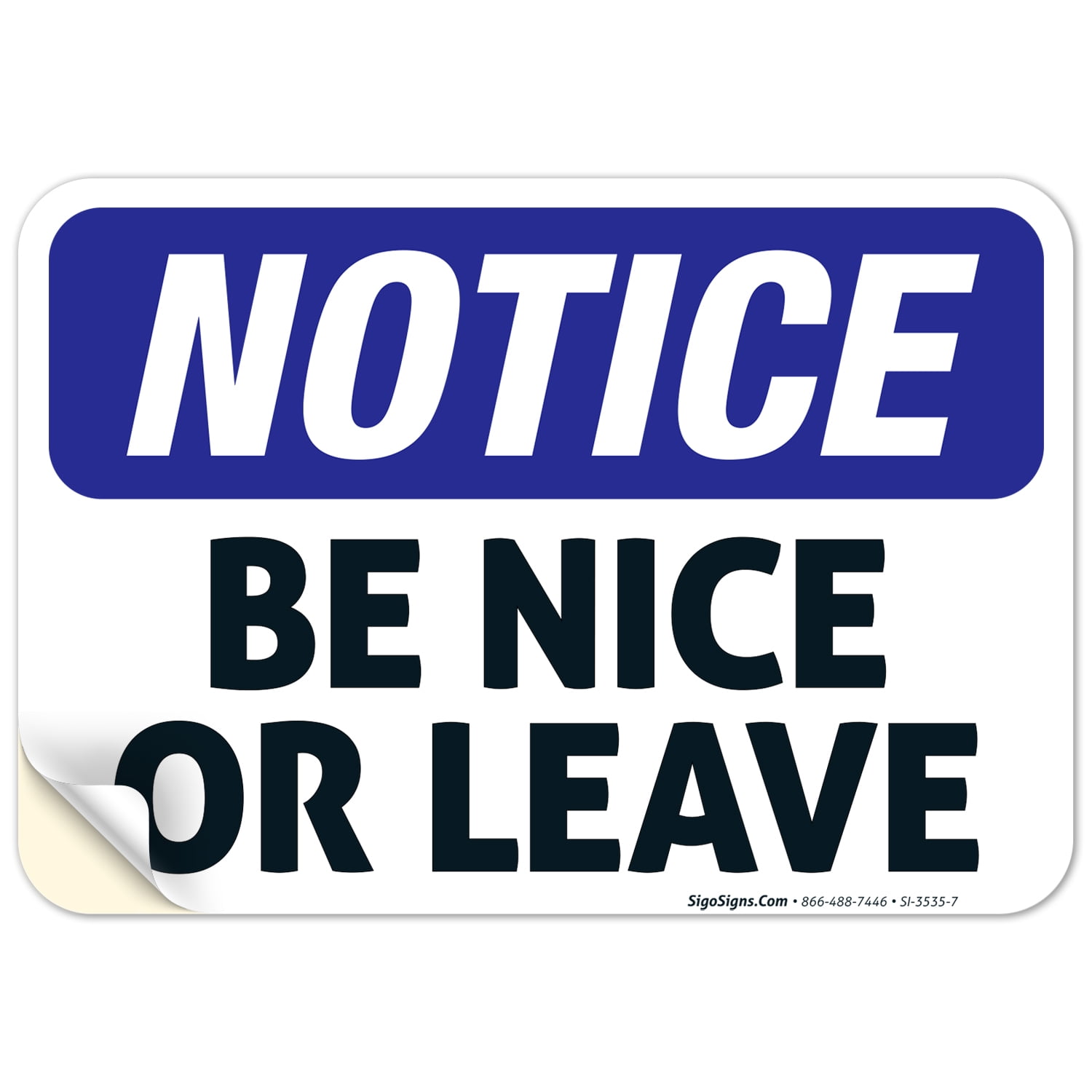 Be Nice Or Leave Sign, Funny Notice Sign, 10x7 Vinyl Sticker - Walmart.com