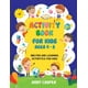 Activity Book for Kids Ages 4-8 : 100 Fun and Learning Activities for ...