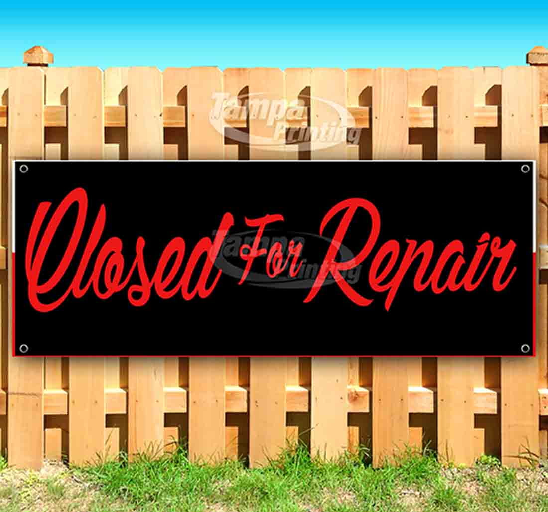 Closed For Repair 13 oz Vinyl Banner With Metal Grommets - Walmart.com