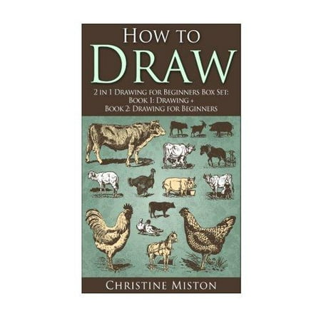 How to Draw: 2 in 1 Drawing for Beginners Box Set: Book 1: Drawing ...