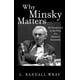 Why Minsky Matters : An Introduction to the Work of a Maverick ...