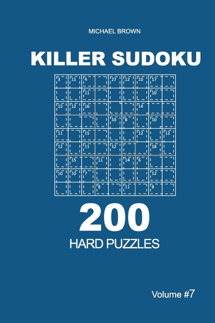 Hard Killer Sudoku 200 Hard Puzzles 9x9 Volume 7 Series 7 Paperback Walmart Hard Killer Sudoku 200 Hard Puzzles 9x9 Volume 7 Series 7 Paperback Walmart