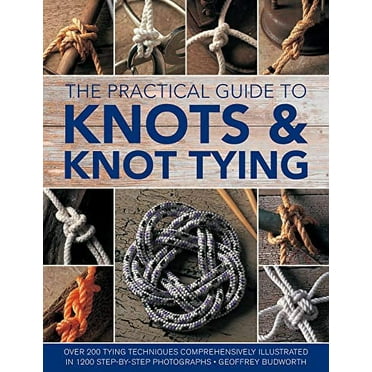 Knot Tying Book for Everyday Occasion : A Knot Tying Guide on How to ...