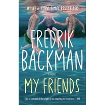 My Friends: A Novel (Paperback) - Walmart.com