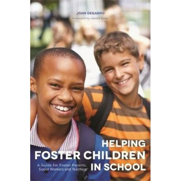 Helping Foster Children In School: A Guide for Foster Parents, Social ...