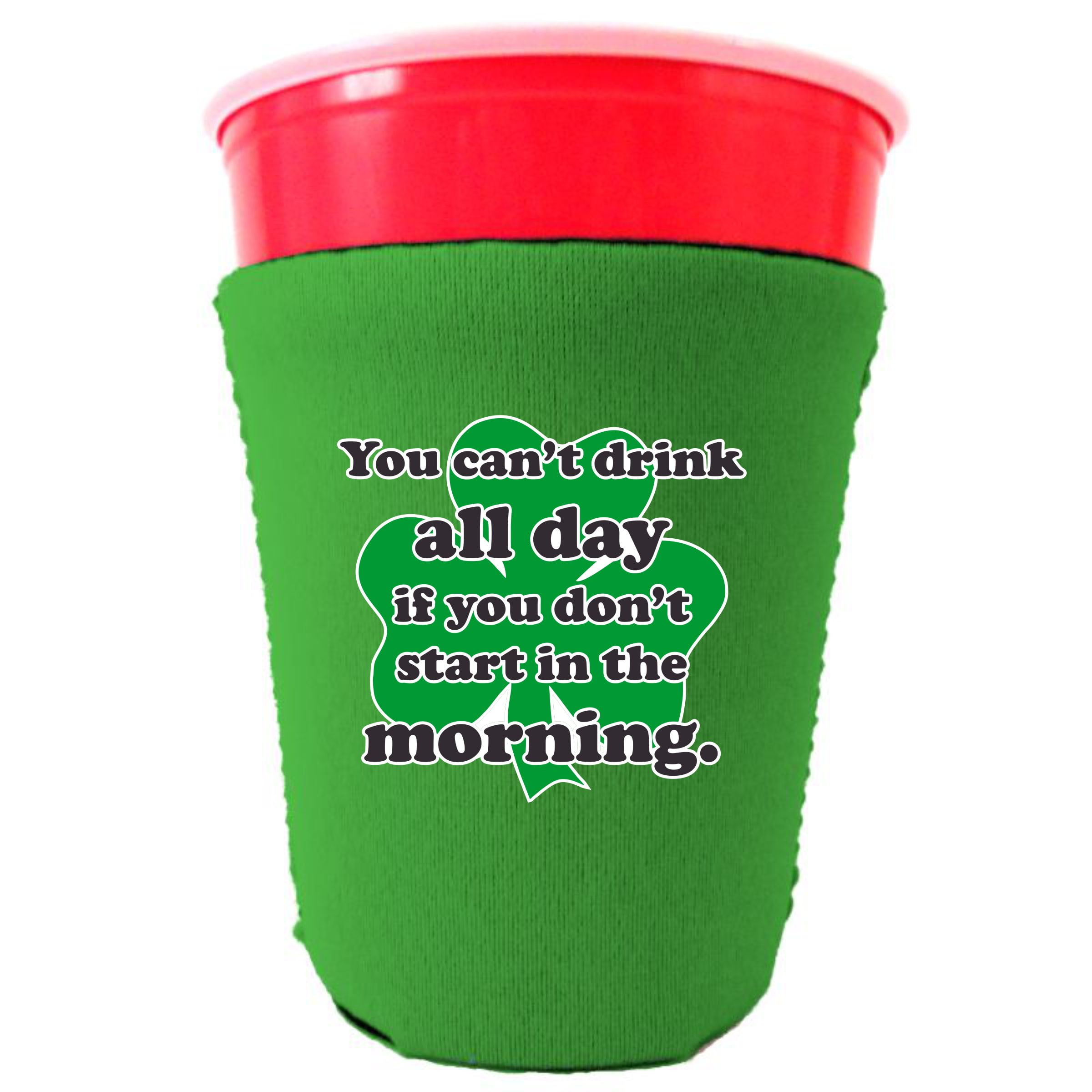 You Can t Drink All Day If You Don t Start In The Morning Party Cup you-can-t-drink-all-day-if-you-don-t-start-in-the-morning-party-cup