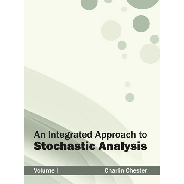 Integrated Approach to Stochastic Analysis: Volume I (Hardcover ...