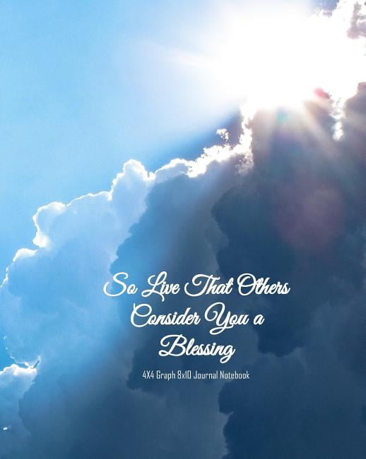 So Live That Others Consider You a Blessing 4x4 Graph 8x10 Journal ...
