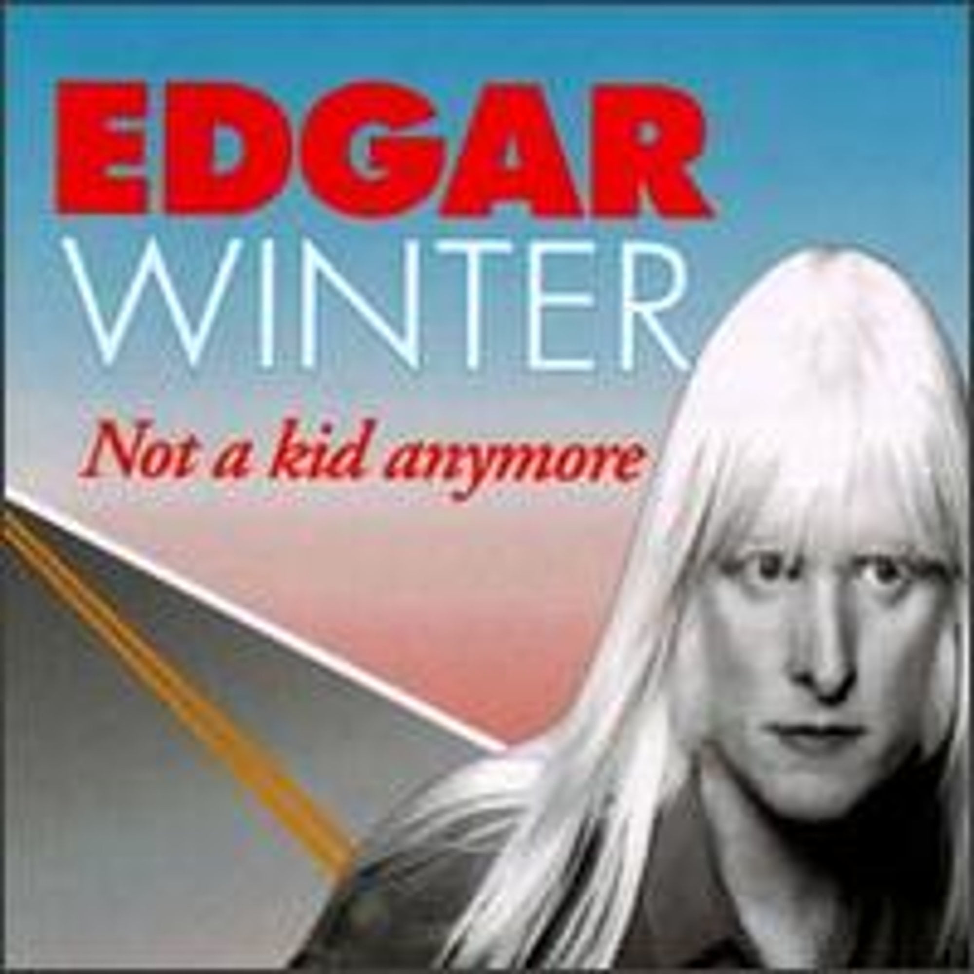 EDGAR WINTER - NOT A KID ANYMORE - Walmart.com