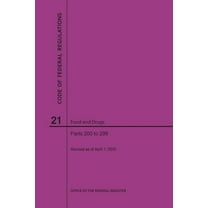 Code of Federal Regulations: Code of Federal Regulations Title 21, Food ...