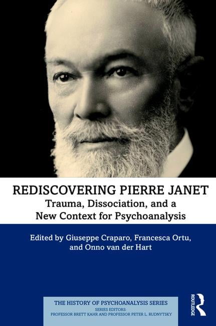 History of Psychoanalysis: Rediscovering Pierre Janet : Trauma ...