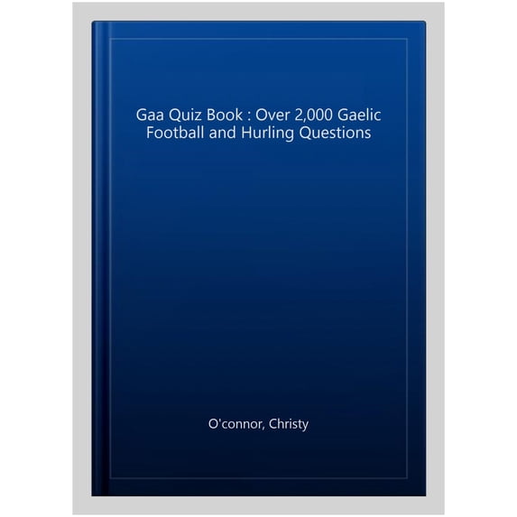 Pre-Owned GAA Quiz Book: Over 2,000 Gaelic Football and Hurling ...