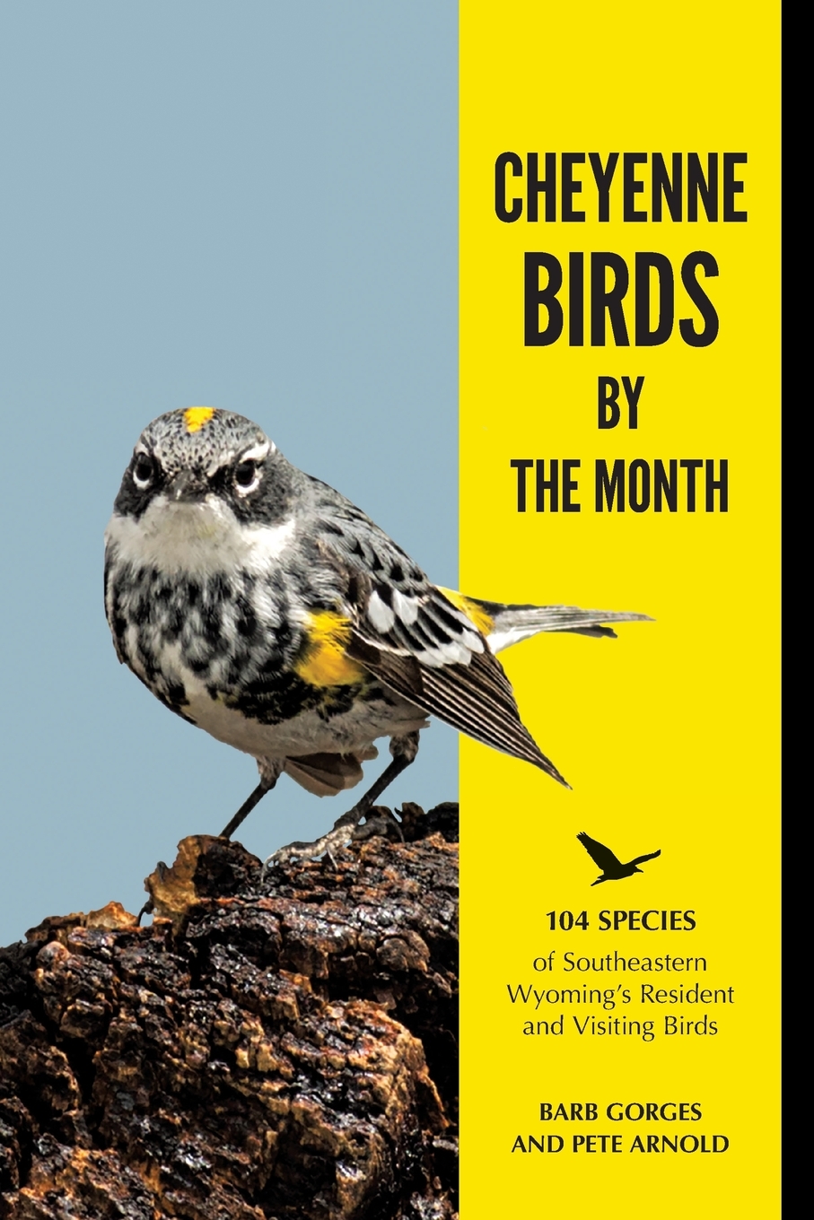 Cheyenne Birds by the Month : 104 Species of Southeastern Wyoming's ...
