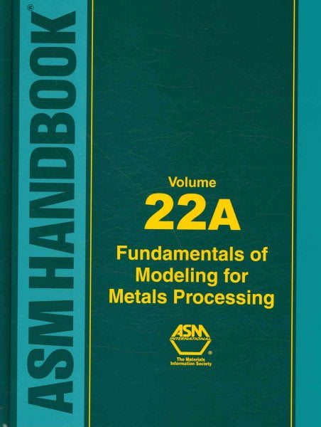 Pre-Owned ASM Handbook : Fundamentals of Modeling for Metals Processing ...