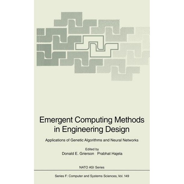 NATO Asi Subseries F:: Emergent Computing Methods in Engineering Design : Applications of ...