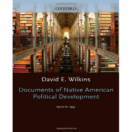 Documents of Native American Political Development: 1500s to 1933 ...
