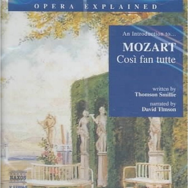 Opera Explained - An Introduction to Mozart: Cos Fan Tutte - Walmart.ca