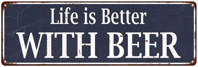 Blue Life is Better with BEER Vintage Look Metal Sign 8x24 108240061047 ...