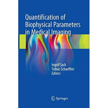 Quantification of Biophysical Parameters in Medical Imaging | Walmart ...