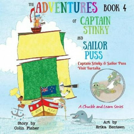 Captain Stinky and Sailor Puss visit Turtalia: book 4 (chuckle and ...