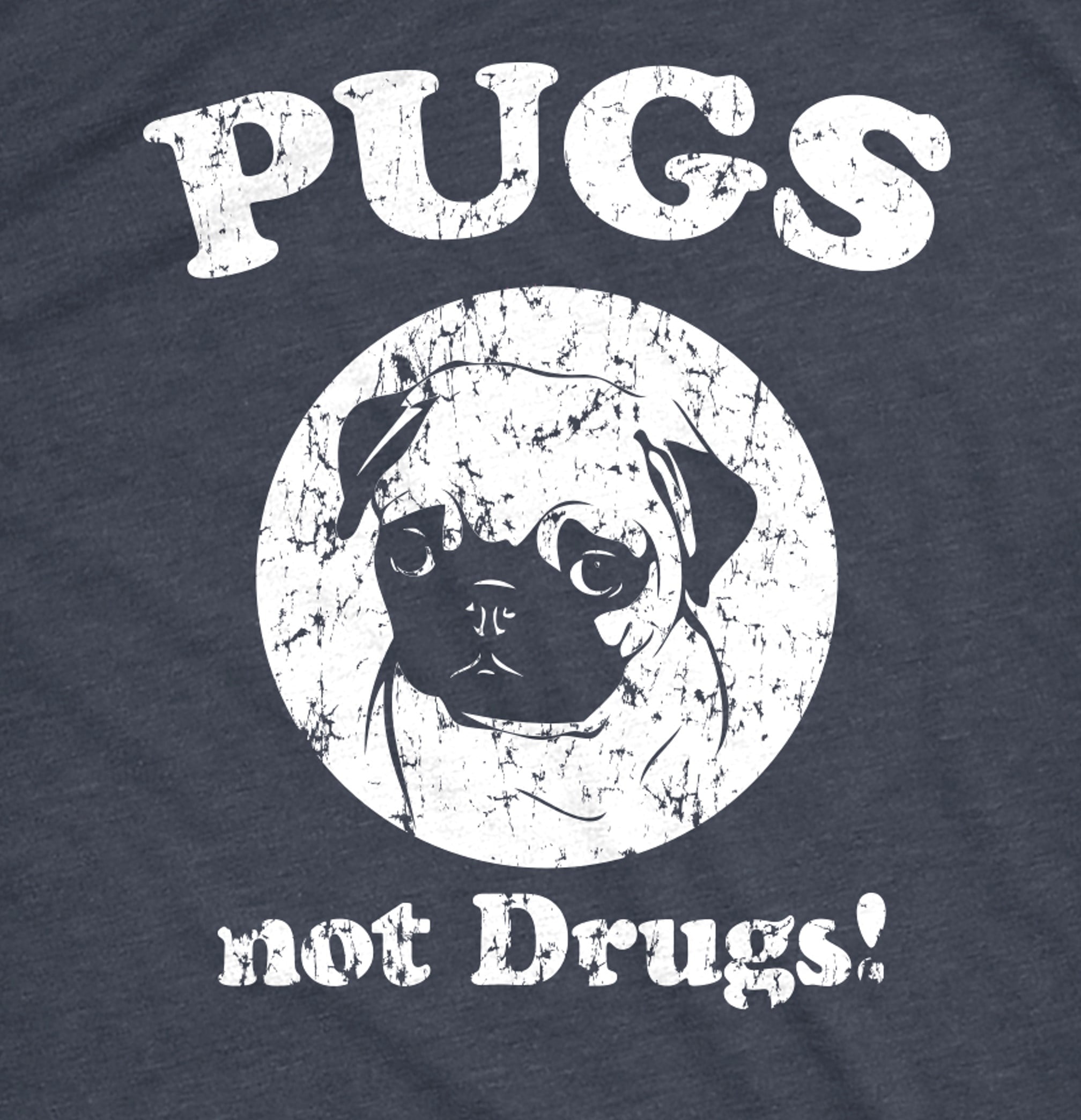Pugs Not Drugs T Shirt