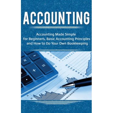 Accounting : Accounting made easy, including basic accounting ...