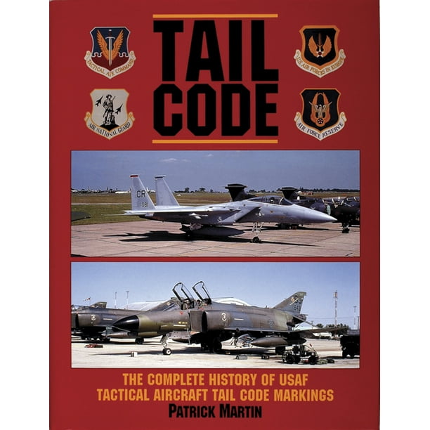 Schiffer Military Aviation History (Hardcover): Tail Code USAF : The ...