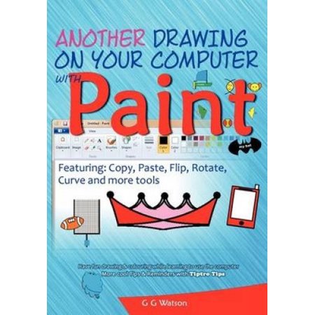 Another Drawing on Your Computer with Paint: Copy, Paste, Flip, Rotate ...
