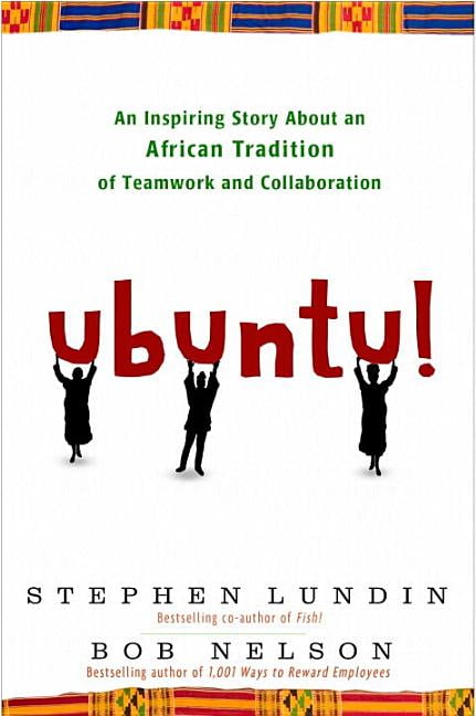 Ubuntu! : An Inspiring Story about an African Tradition of Teamwork and ...