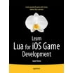 Beginning Swift Games Development for IOS: Develop 2D and 3D Games Using Apple's Scenekit and ...