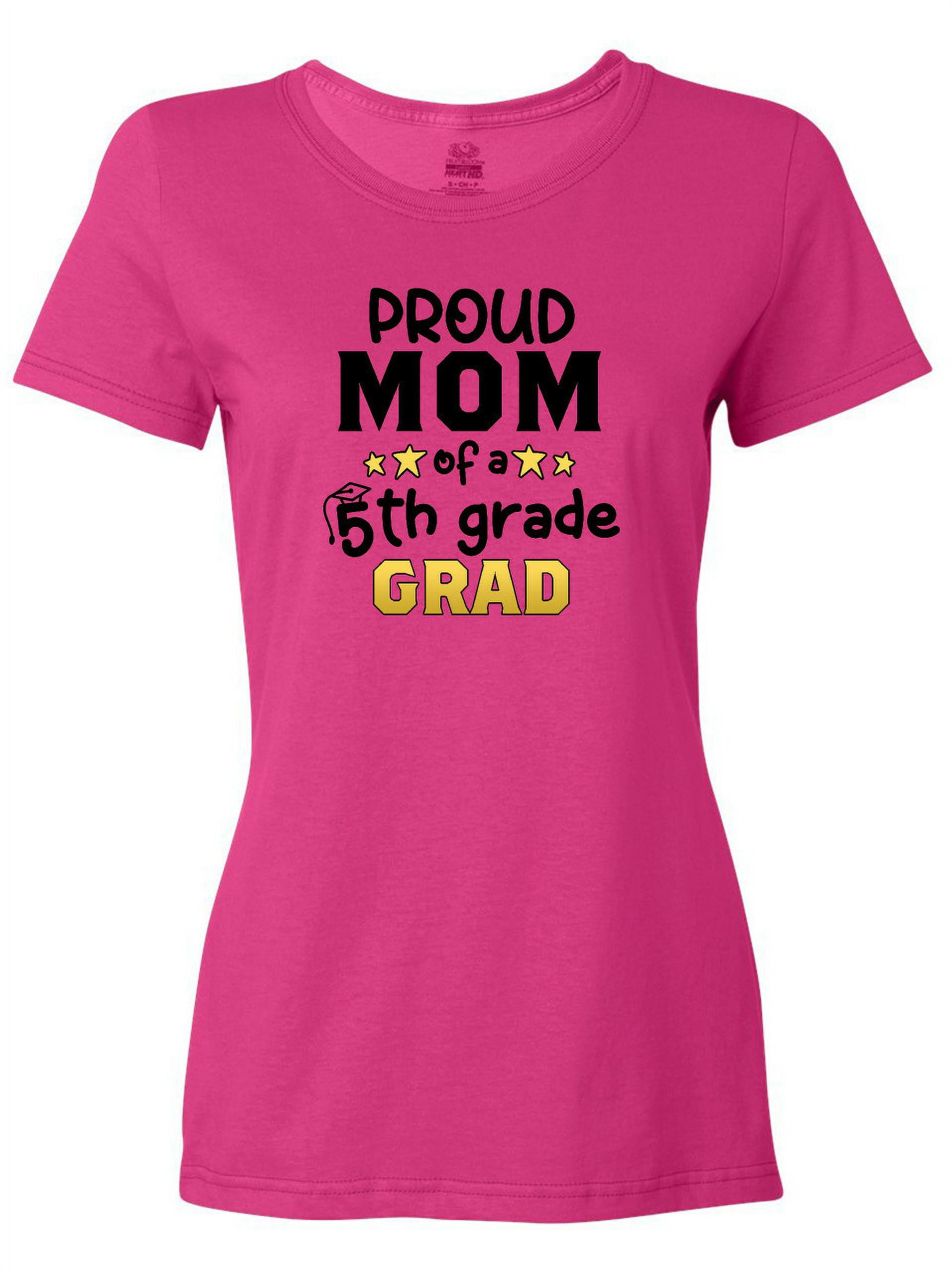 Inktastic Proud Mom of a Fifth Grade Grad Women's T-Shirt - Walmart.com