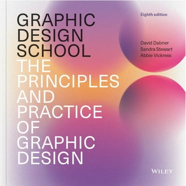 Graphic Design School : The Principles and Practice of Graphic Design ...