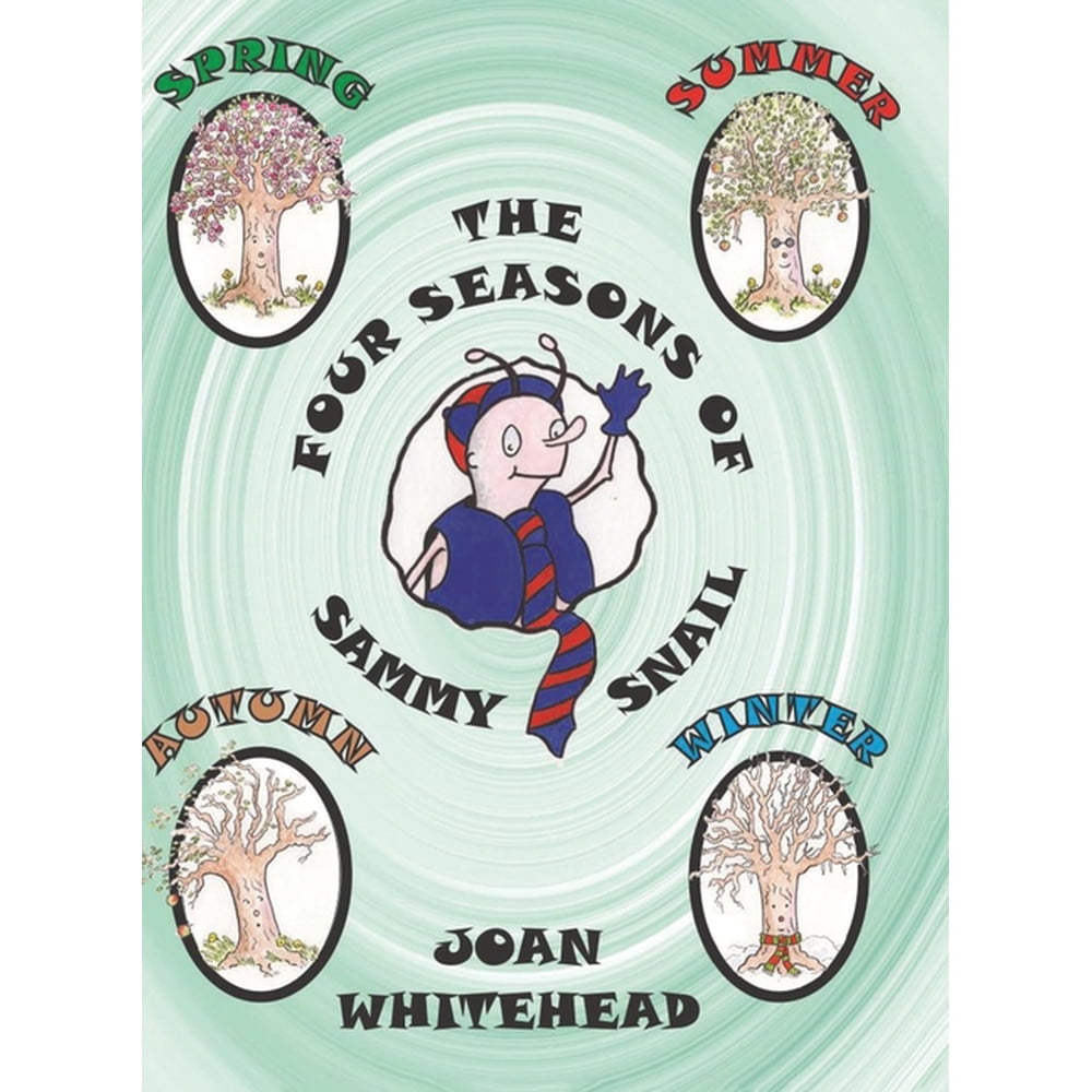 The Four Seasons of Sammy Snail (Hardcover) - Walmart.com - Walmart.com