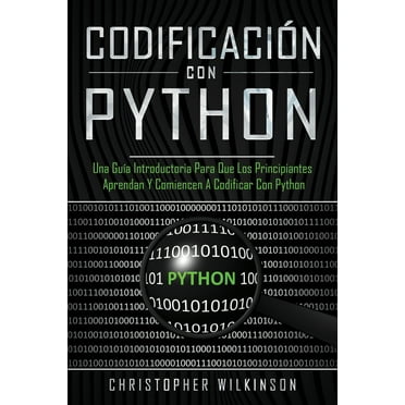 Programación en Python: La guía definitiva para principiantes sobre los ...