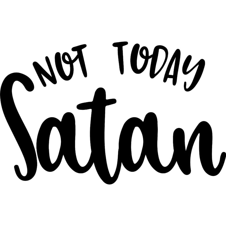 Not Today Satan Meme