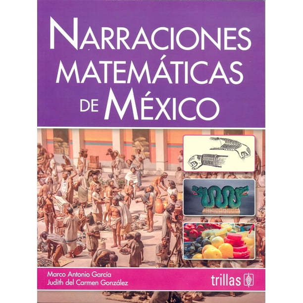 NARRACIONES MATEMATICAS DE MEXICO EDITORIAL TRILLAS SA DE CV MARCO ...
