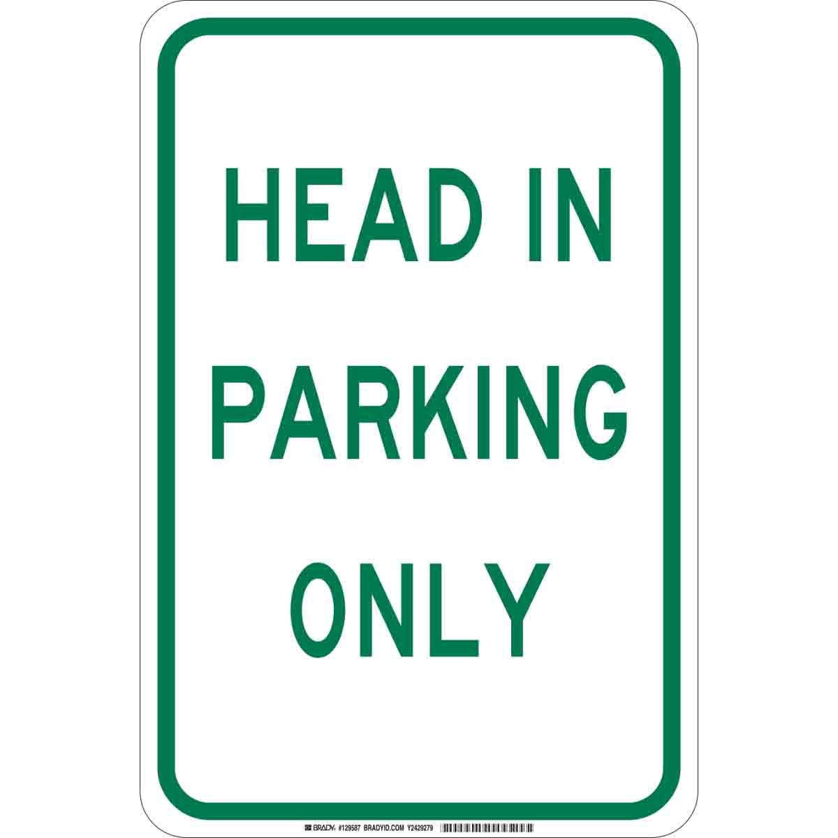 Brady 129586 Traffic Control Sign, Legend "Head In Parking Only", 18 ...