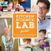 Lab for Kids Kitchen Science Lab for Kids: 52 Family Friendly ...