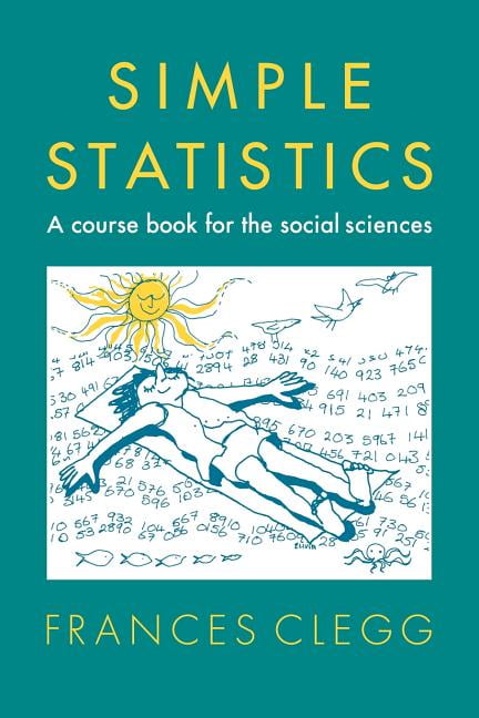 Simple Statistics : A Course Book for the Social Sciences (Paperback ...