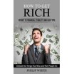 How to Get Rich: Secret to Financial Stability and Easy Tips (Unleash ...